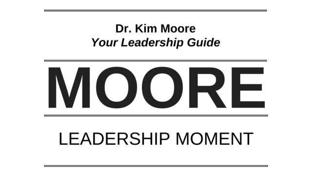 7 Steps Leaders Use to Empower Others | Dr. Kim Moore | #EducationalLeader